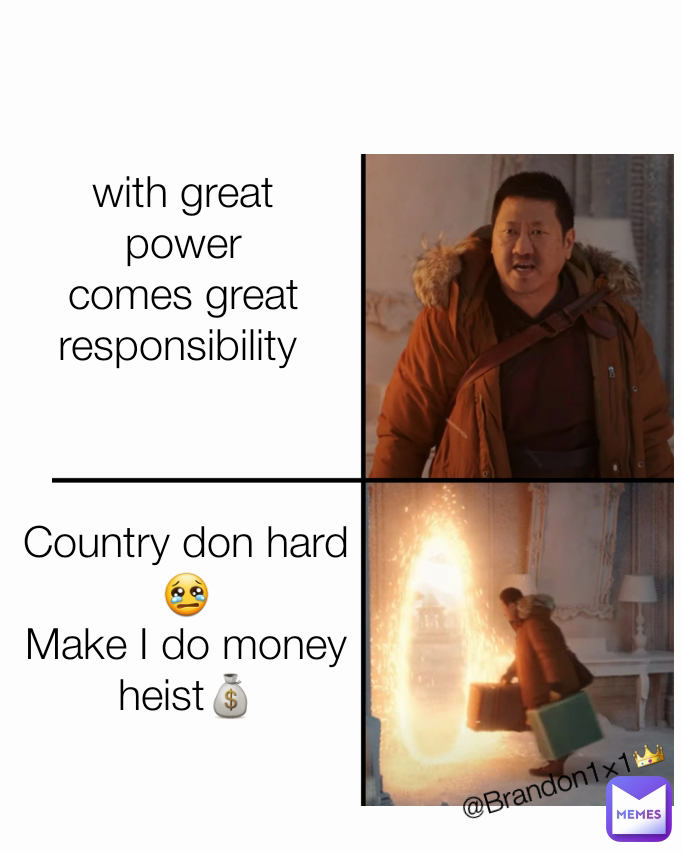@Brandon1×1👑 with great power comes great responsibility Country don ...