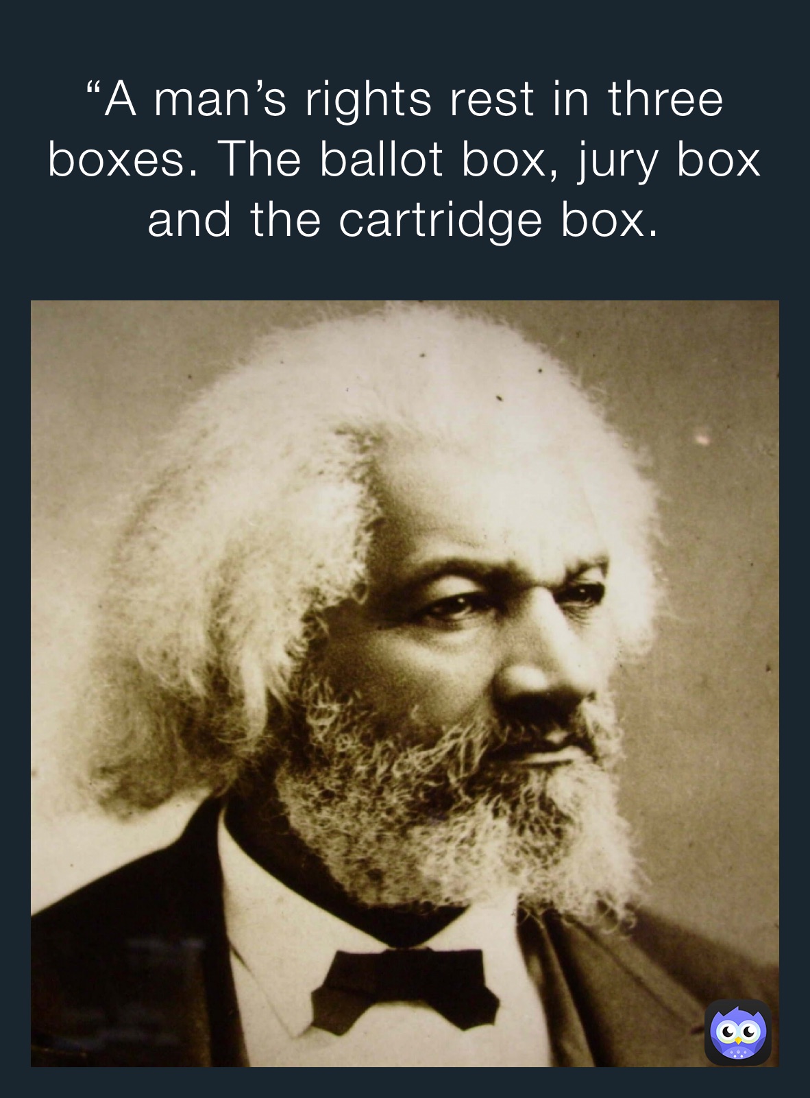 “A man’s rights rest in three boxes. The ballot box, jury box and the ... “A man’s rights rest in three boxes. The ballot box, jury box and the ...