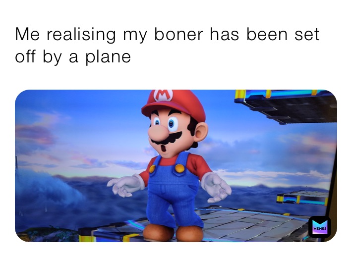 Me realising my boner has been set off by a plane | @bgksuhy26v | Memes