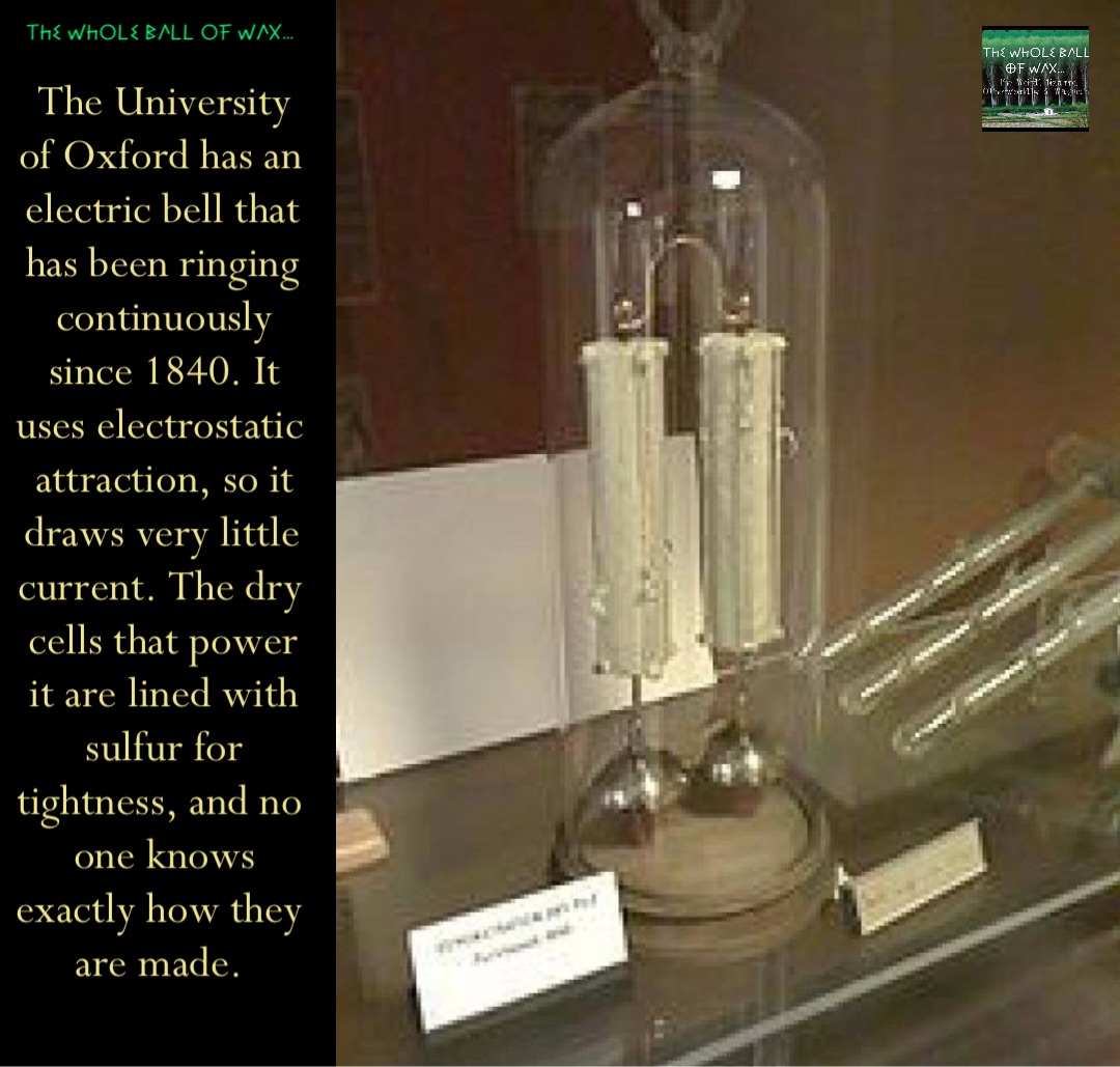 Double tap to edit The University of Oxford has an electric bell that has been ringing ...