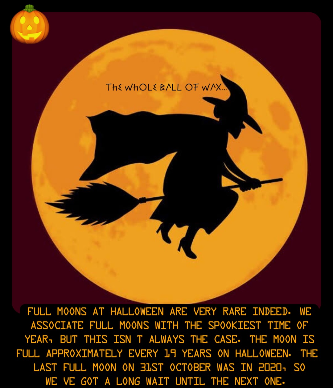 Double tap to edit Full moons at Halloween are very rare indeed. We ...
