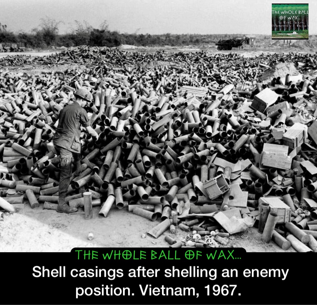 Shell casings after shelling an enemy position. Vietnam, 1967 ...