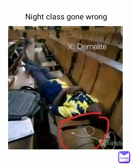 Night class gone wrong X: Demelite | @Demelite | Memes