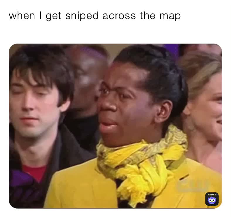 when I get sniped across the map | @colton_chatman | Memes