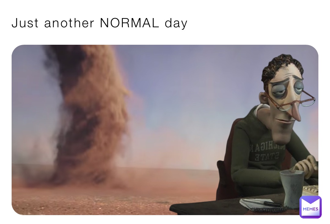 Just another NORMAL day | @Expl0it5r | Memes