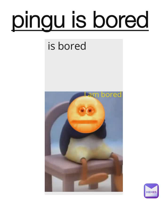 pingu is bored | @indontdoalbertclips | Memes
