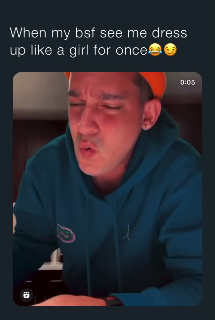 When my bsf see me dress up like a girl for once😂😏 | @meme_gENiUs2000 ...