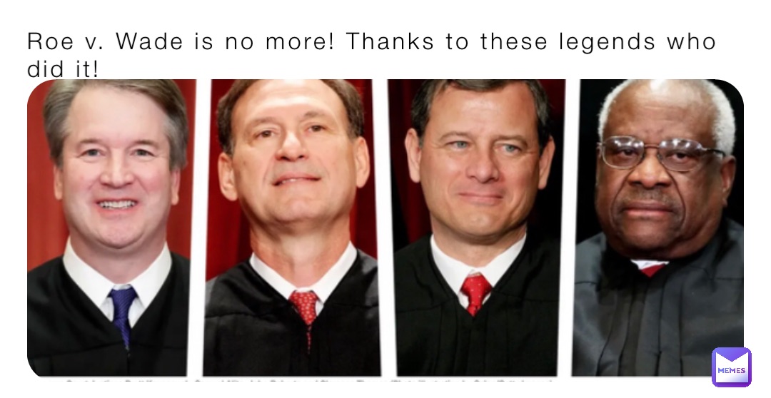 Roe v. Wade is no more! Thanks to these legends who did it ...