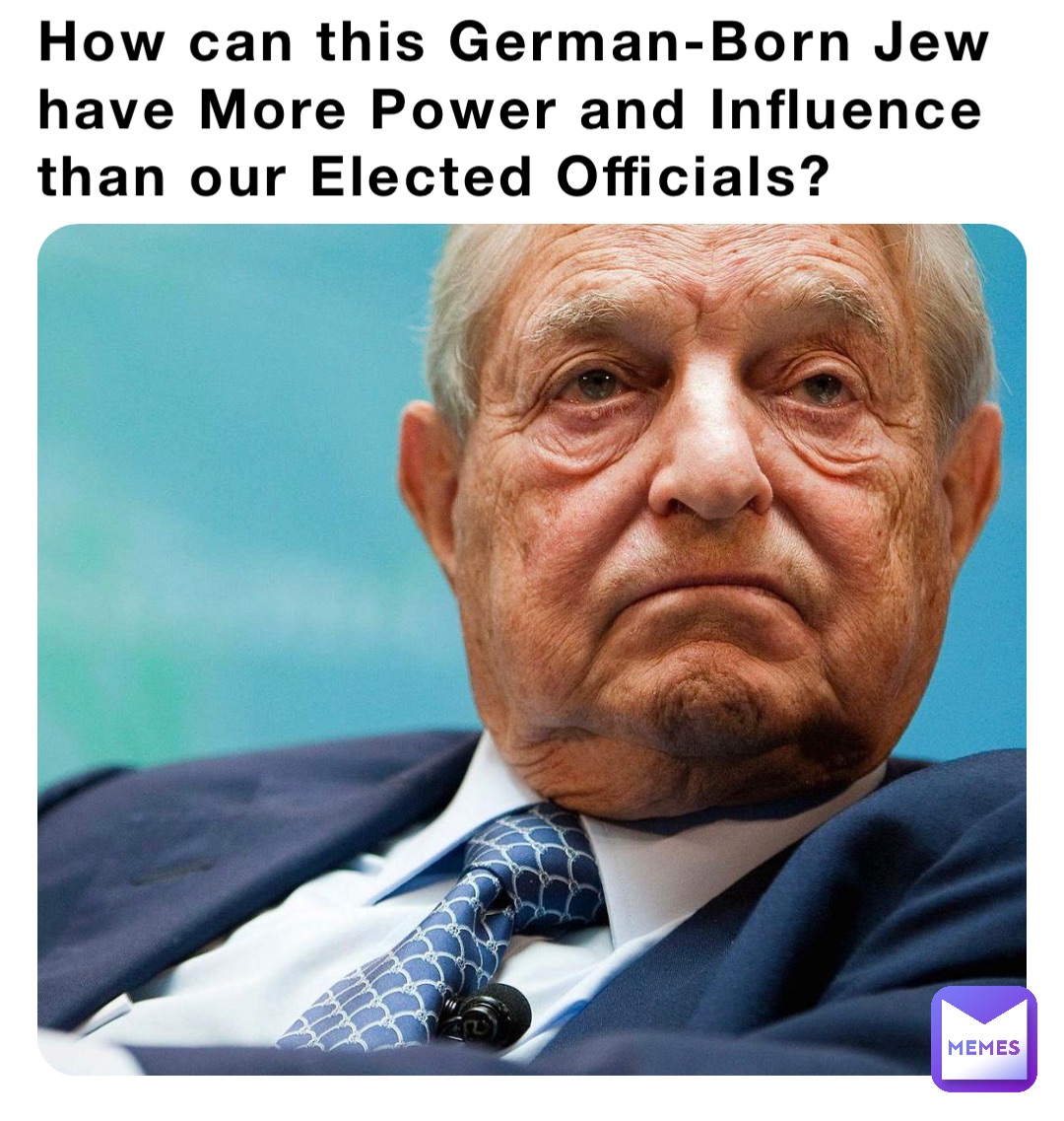 How Can This German Born Jew Have More Power And Influence Than Our How Can This German Born Jew Have More Power And Influence Than Our