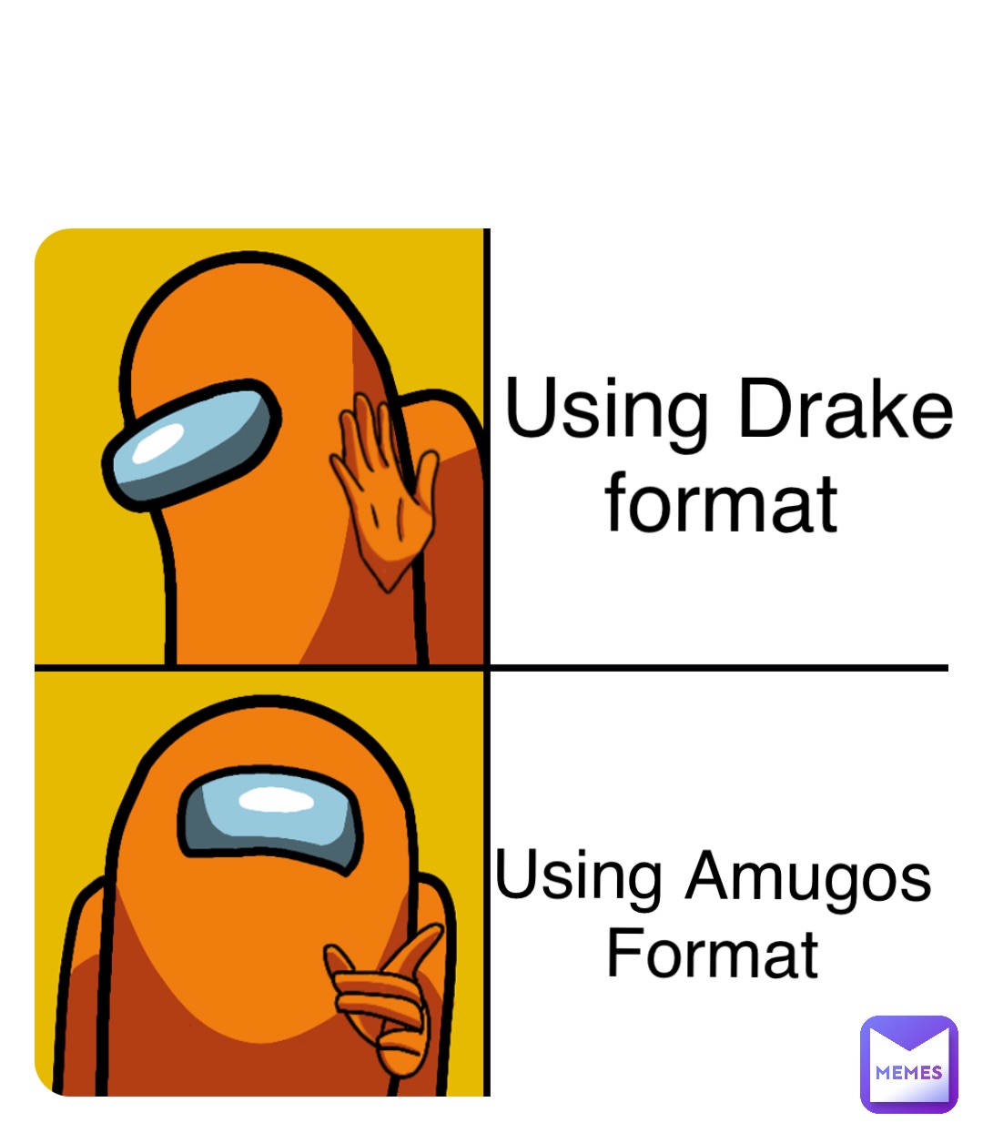 Using Drake format Using Amugos Format | @No_Peace | Memes