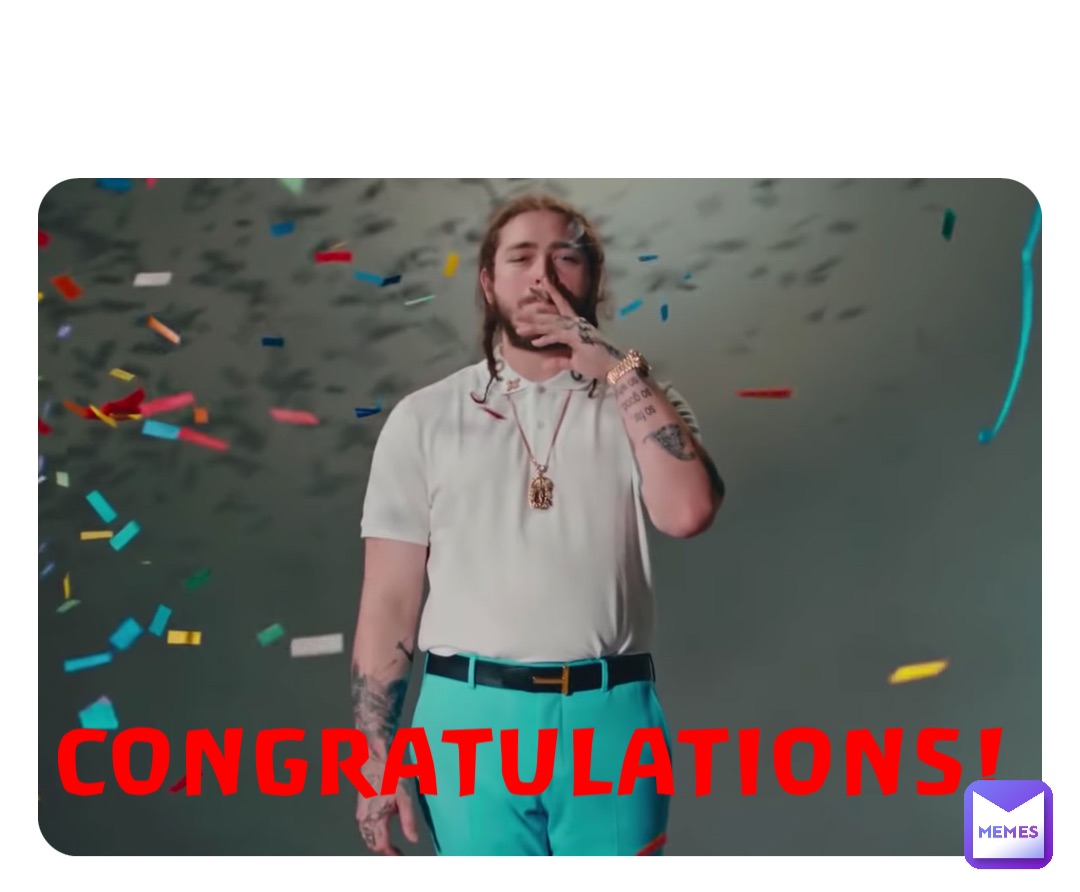 CONGRATULATIONS! | @kfregeau38 | Memes