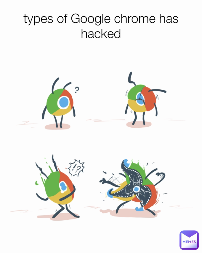 types of Google chrome has hacked | @amongusamongusamongus | Memes