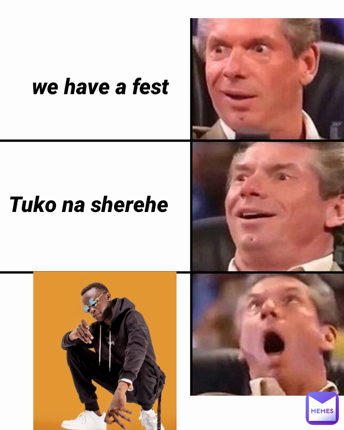 we have a fest Tuko na sherehe | @josefest254ke | Memes