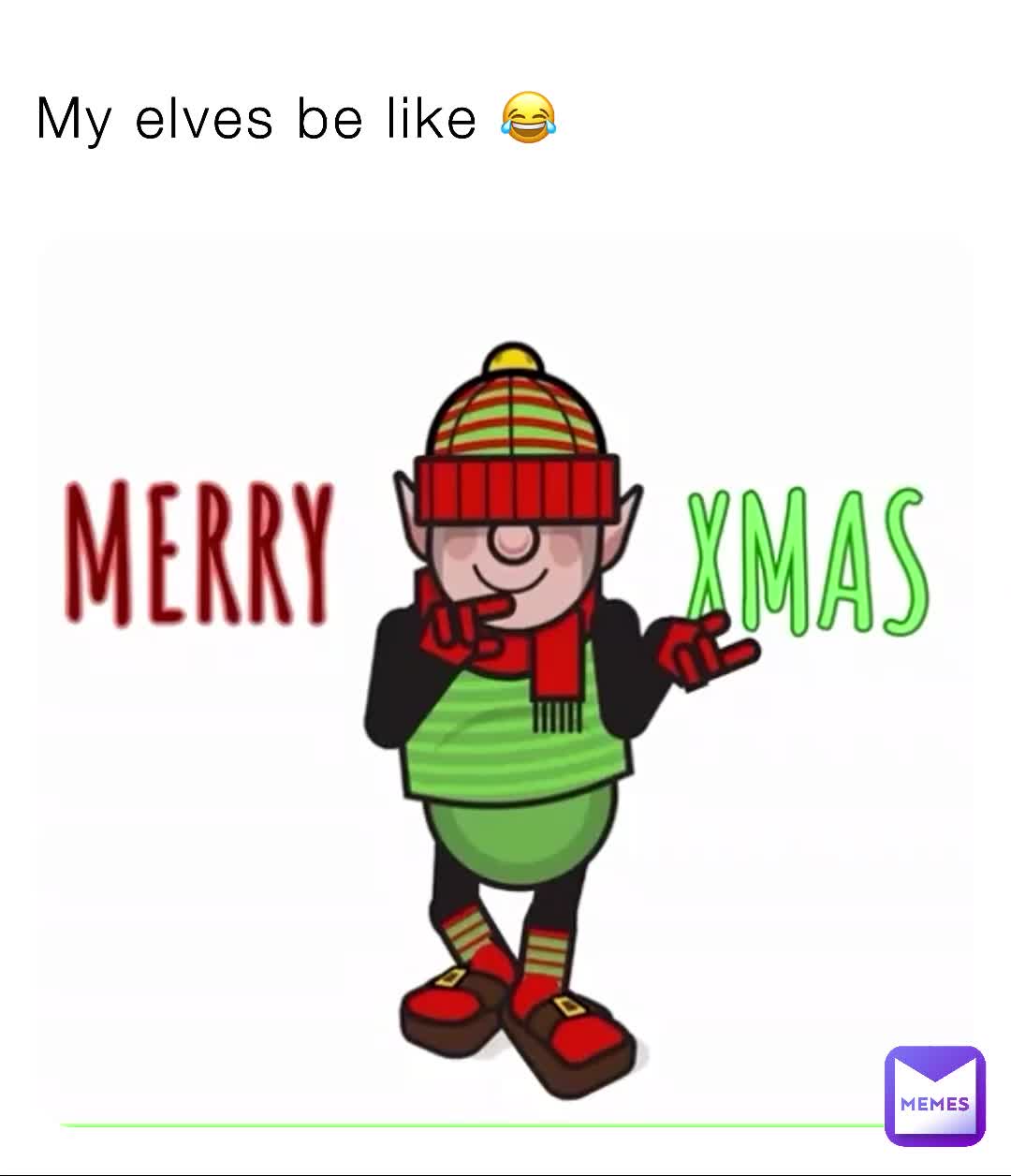 My elves be like 😂 | @creeperx | Memes