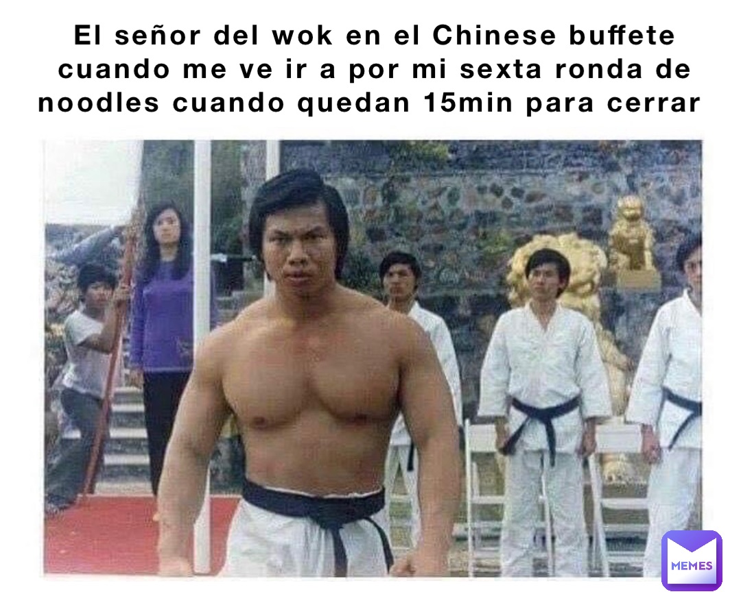 El señor del wok en el Chinese buffete cuando me ve ir a por mi sexta ...