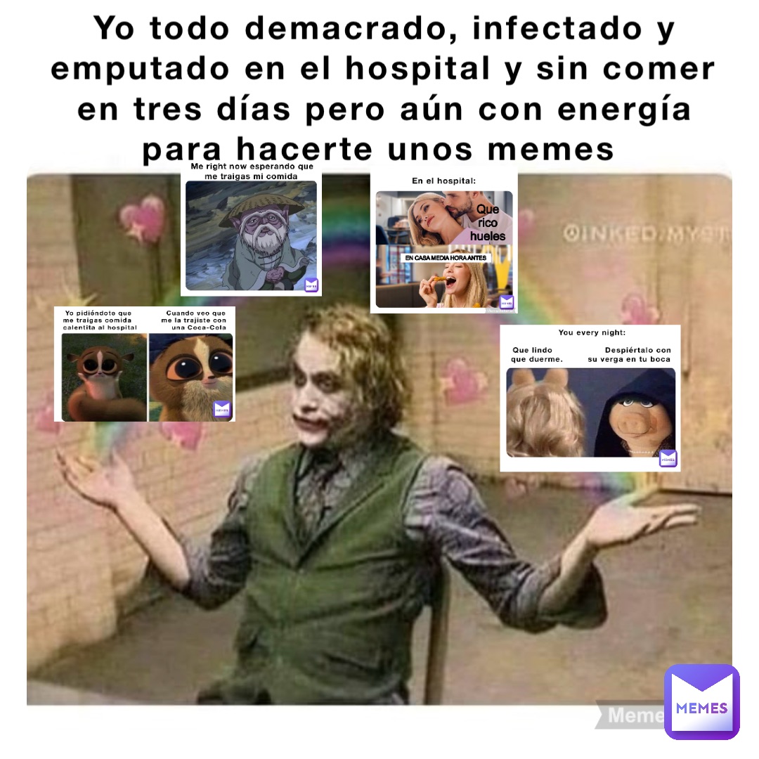 Yo todo demacrado, infectado y emputado en el hospital y sin comer en ...
