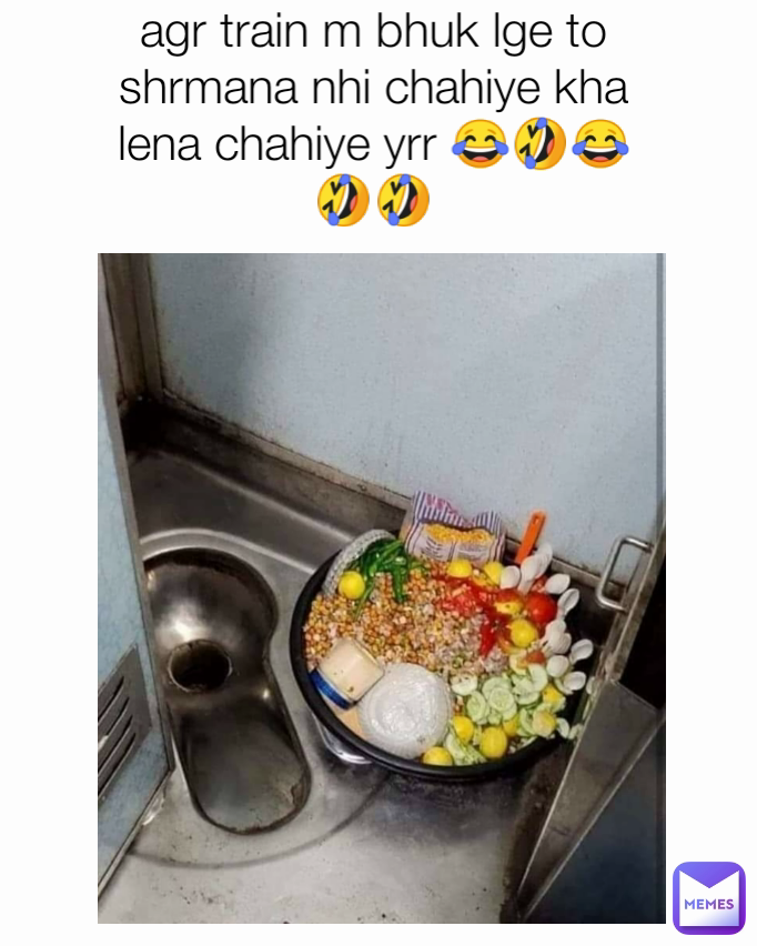 Type Text agr train m bhuk lge to shrmana nhi chahiye kha lena chahiye ...