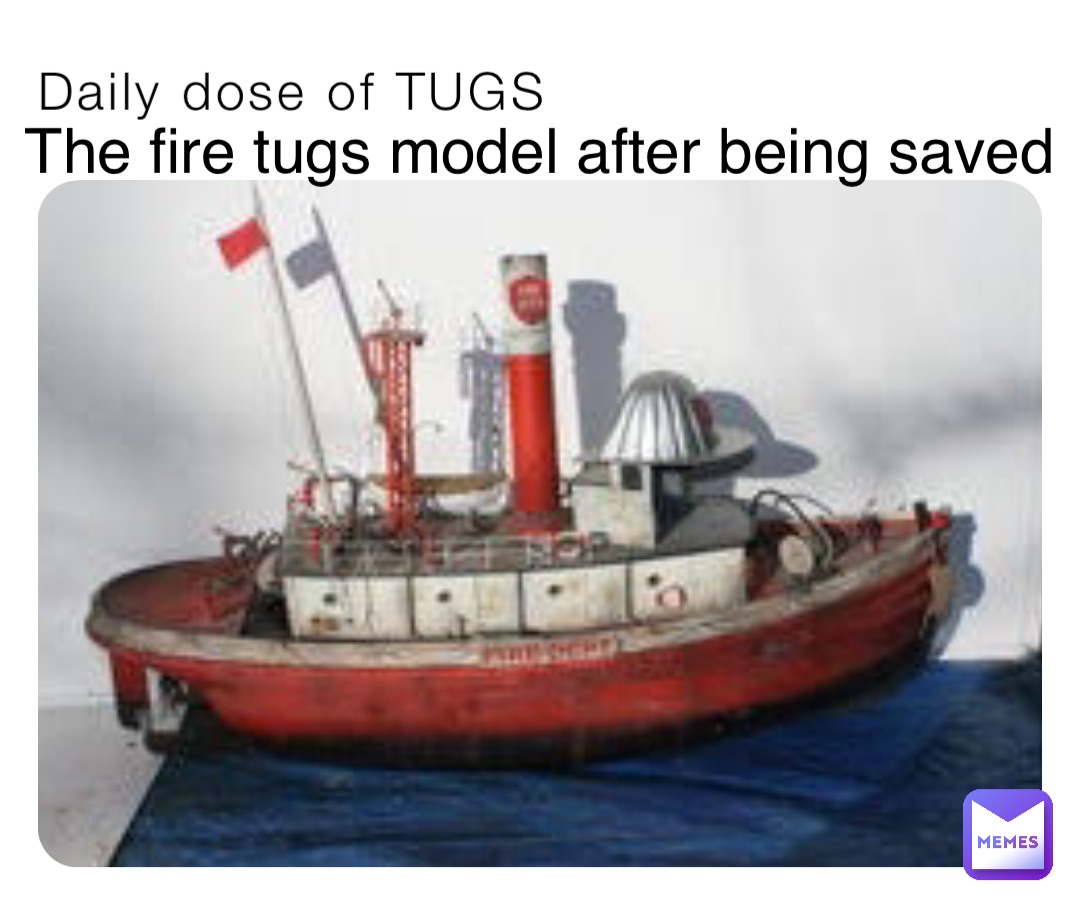 Daily dose of TUGS The fire tugs model after being saved | @That ...