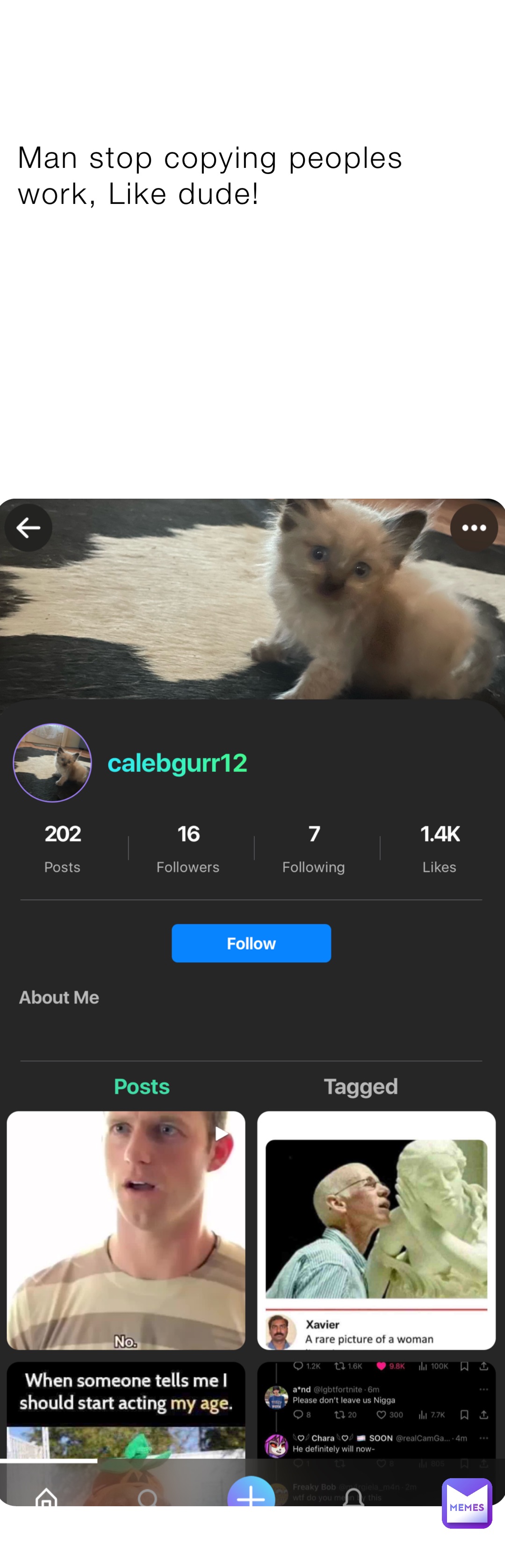 Man stop copying peoples work, Like dude! | @That_Trucking_Guy | Memes