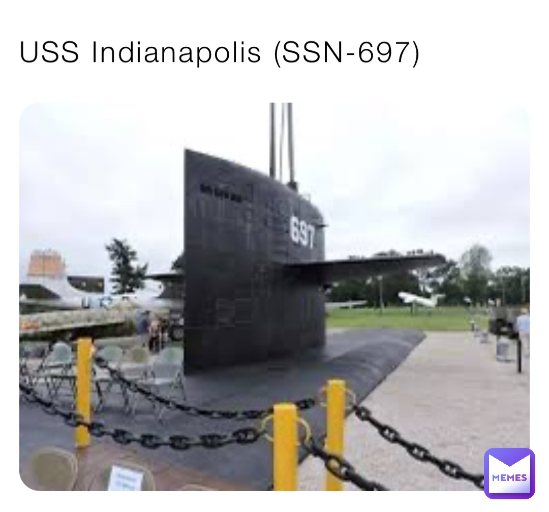 USS Indianapolis (SSN-697) | @TUGSFan88 | Memes