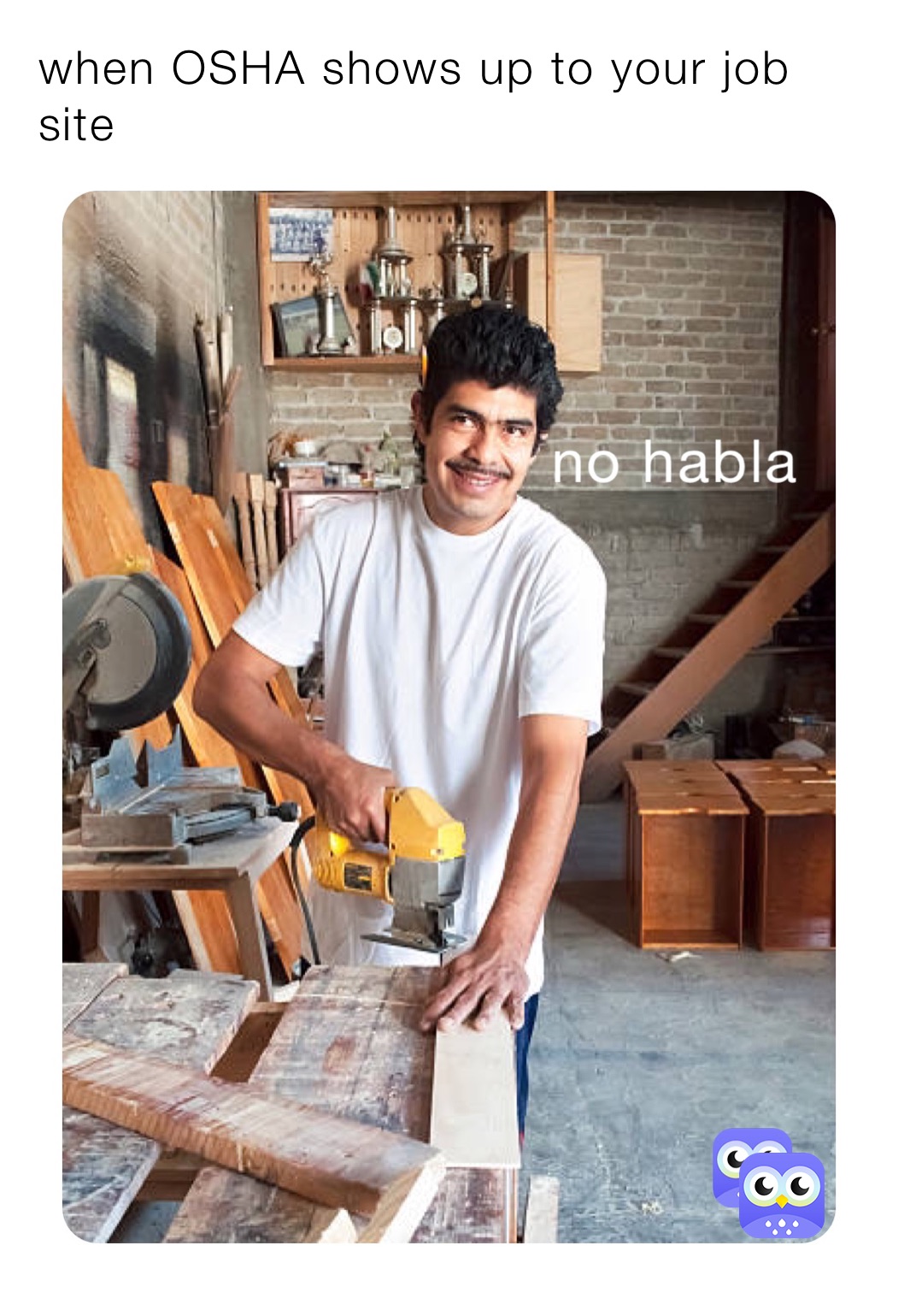 when OSHA shows up to your job site | @lugnutsscreens | Memes