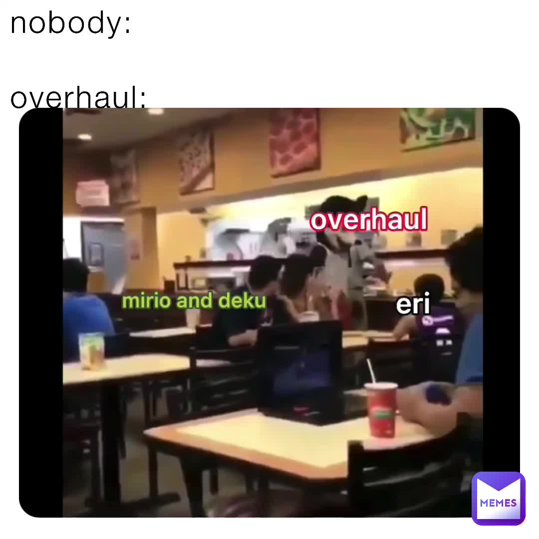 nobody: overhaul: | @mha.memes12 | Memes