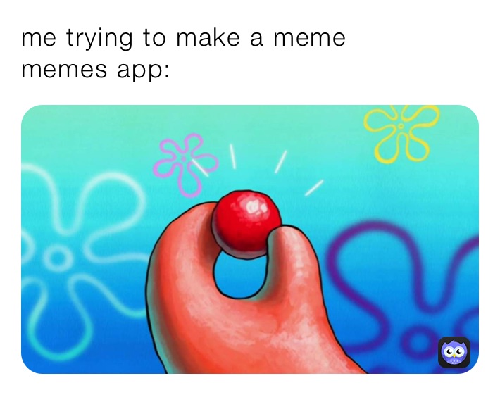 Me Trying To Make A Meme Memes App pictureswithwords Memes
