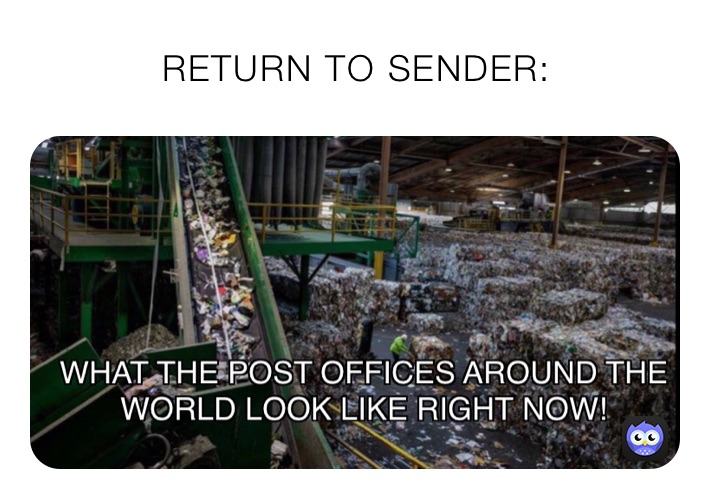 RETURN TO SENDER: | @He_Hate_Me_Anyways | Memes
