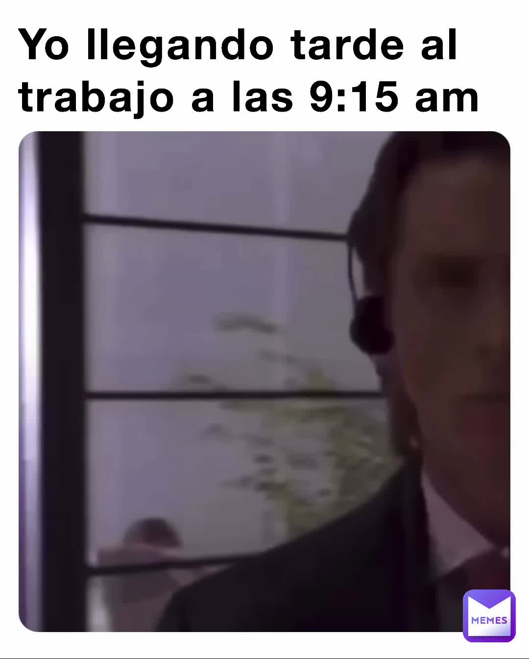Yo llegando tarde al trabajo a las 9:15 am | @joeldr2914 | Memes