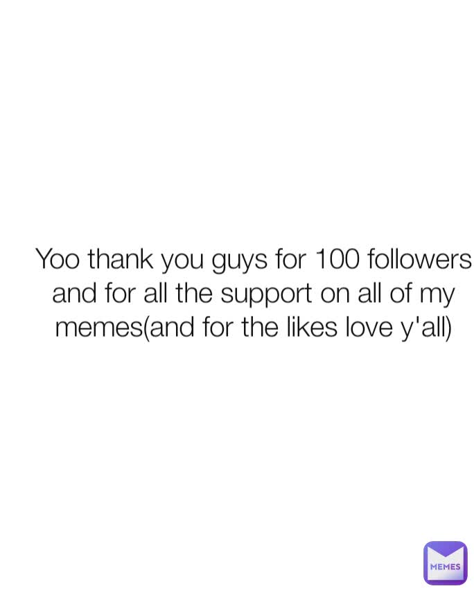 Yoo thank you guys for 100 followers and for all the support on all of ...