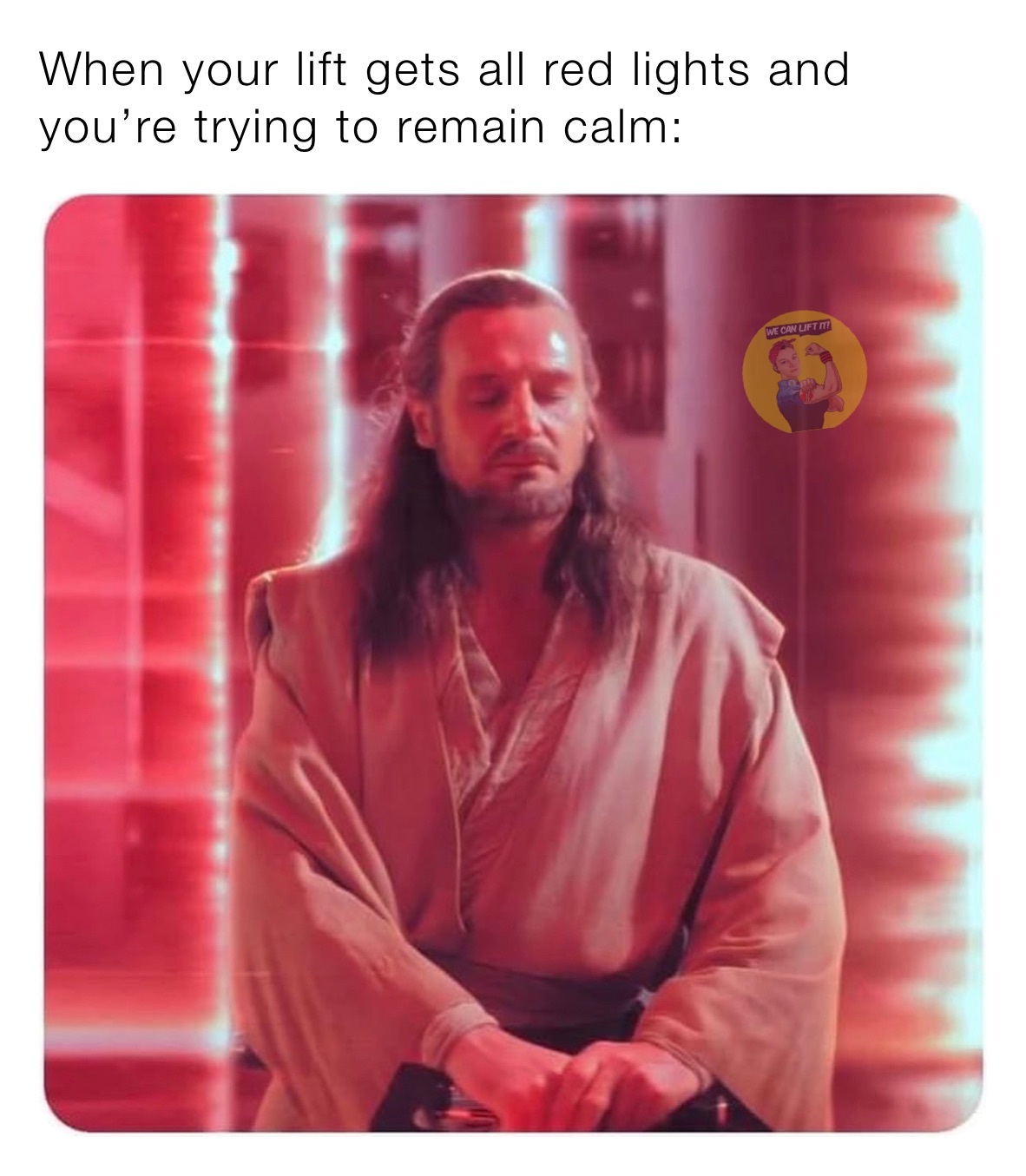 When your lift gets all red lights and you’re trying to remain calm ...