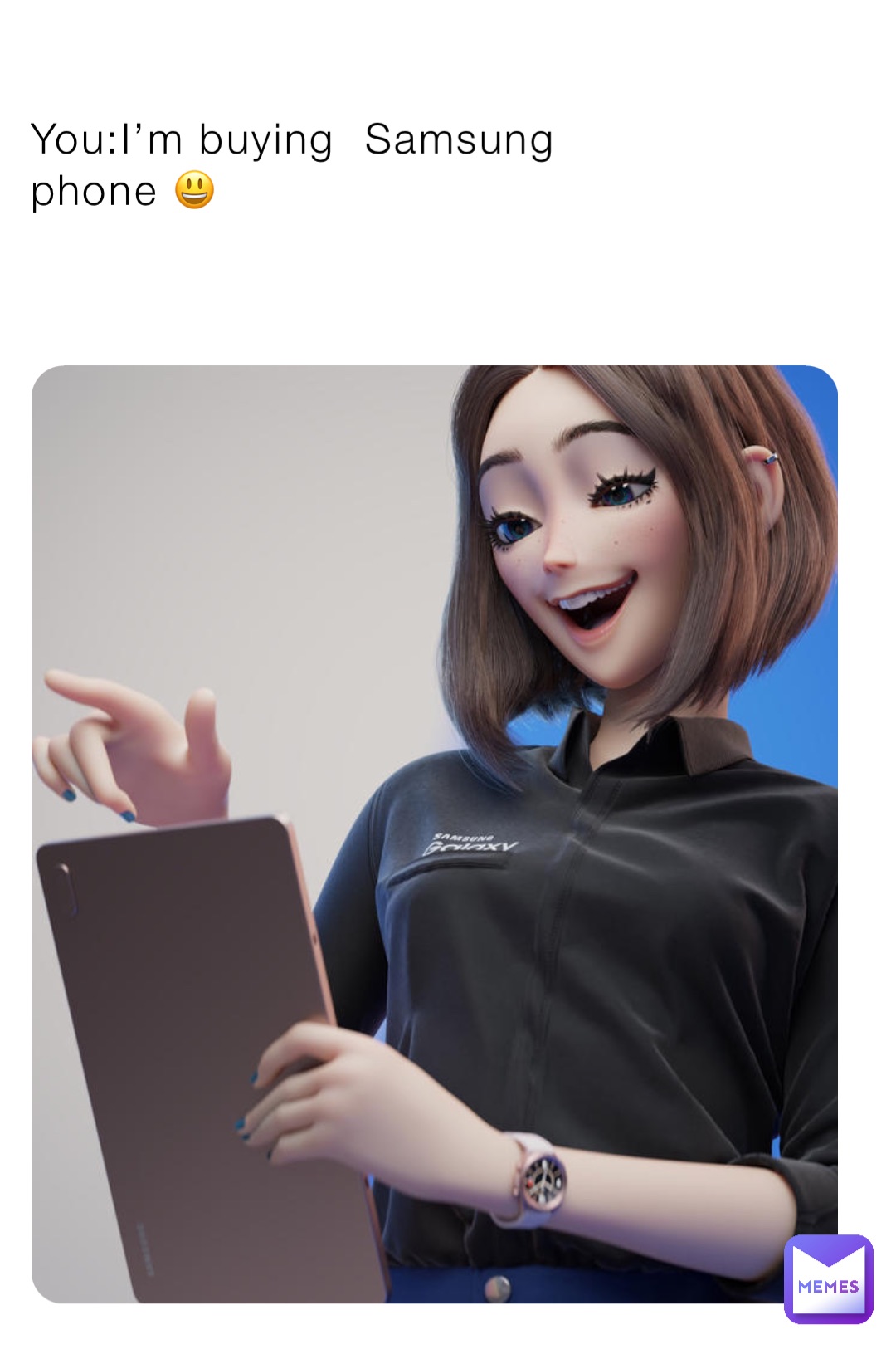 You:I’m buying Samsung phone 😃 | @Purple_RobloxPlay | Memes