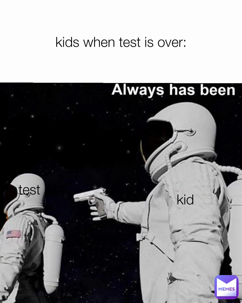 kid kids when test is over: test | @sussybakaaaaaaaa | Memes