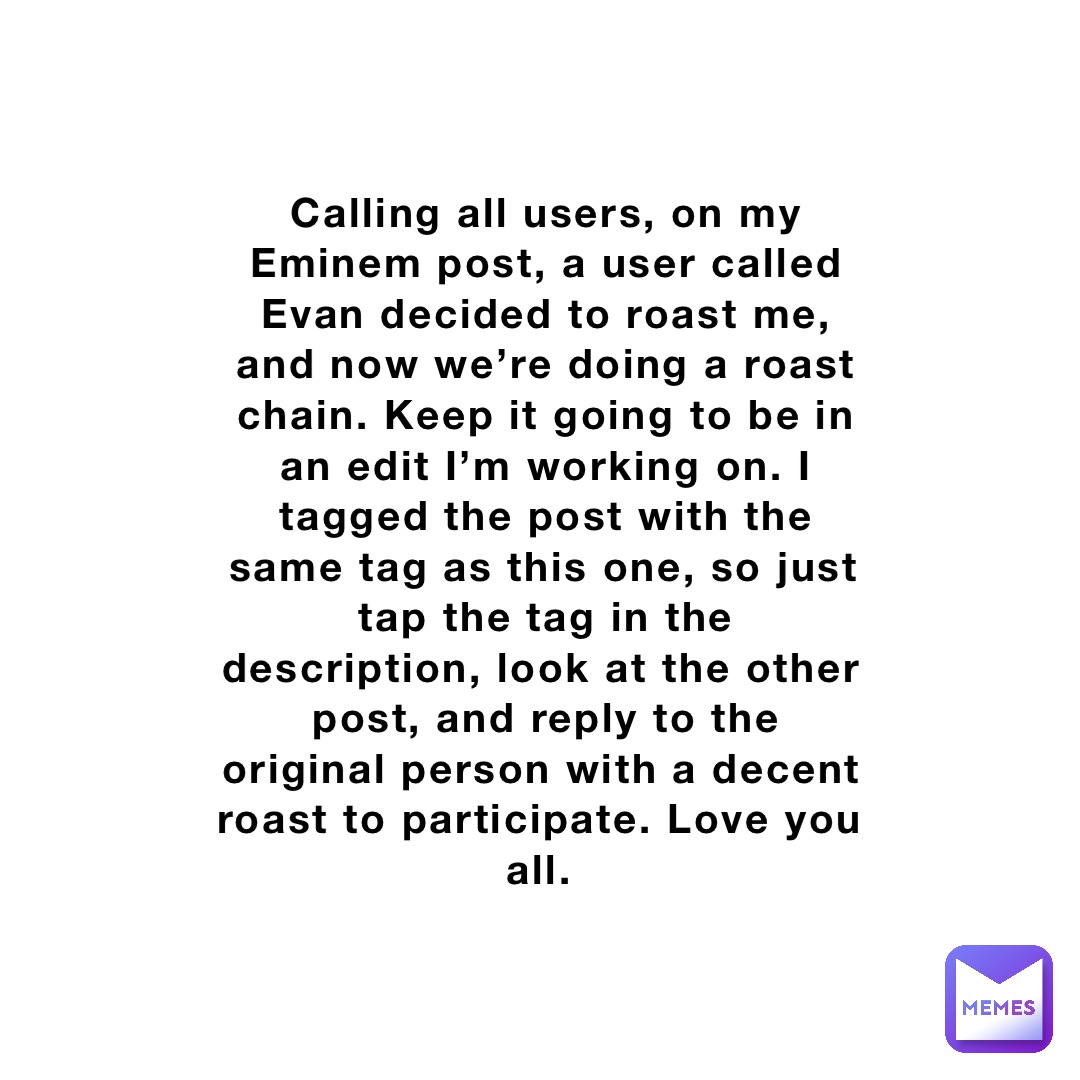 Calling all users, on my Eminem post, a user called Evan decided to ...