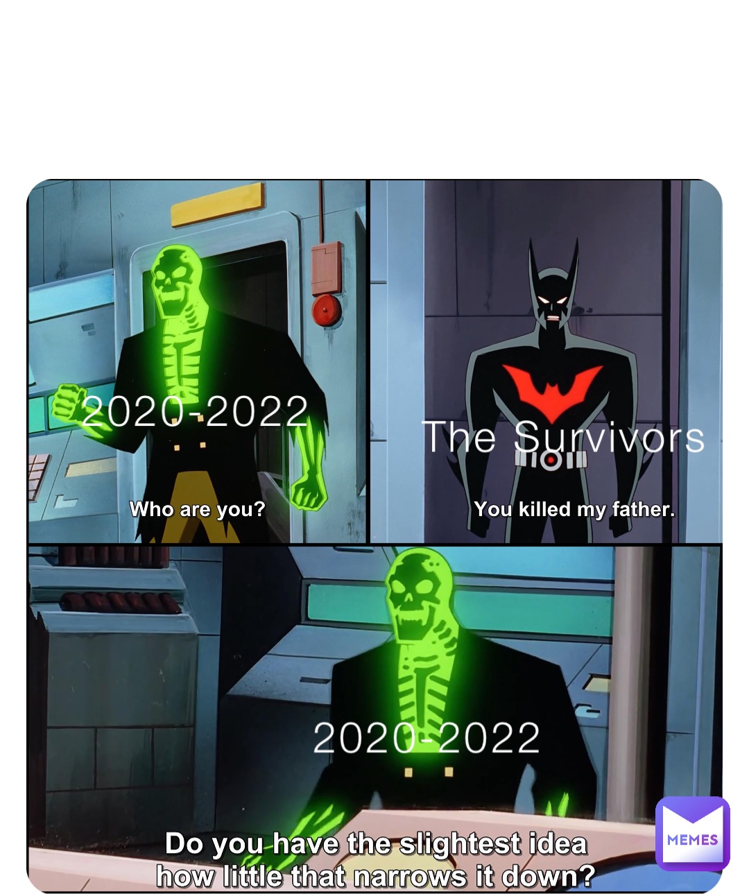 2020-2022 2020-2022 The Survivors | @That_meme_man | Memes