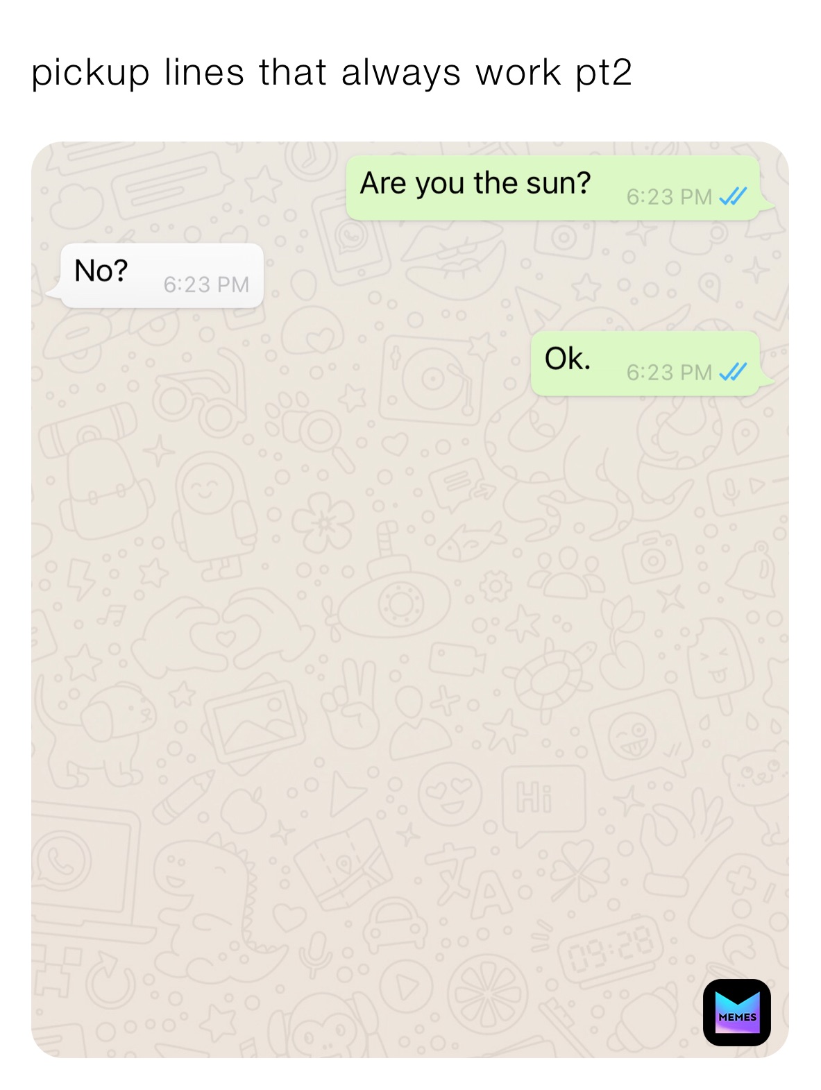 pickup lines that always work pt2 | @mysterious_tix | Memes