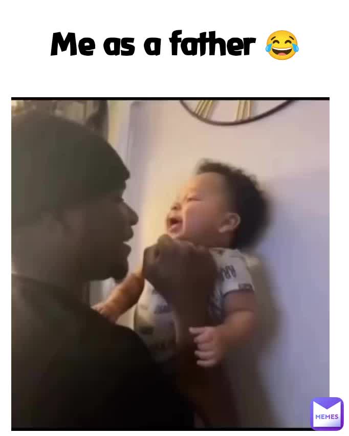 Me as a father 😂 | @CruiseMajor | Memes