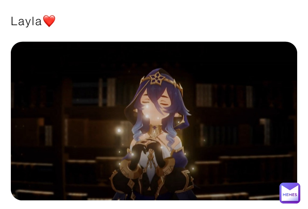 Layla ️ | @Melonbredd | Memes