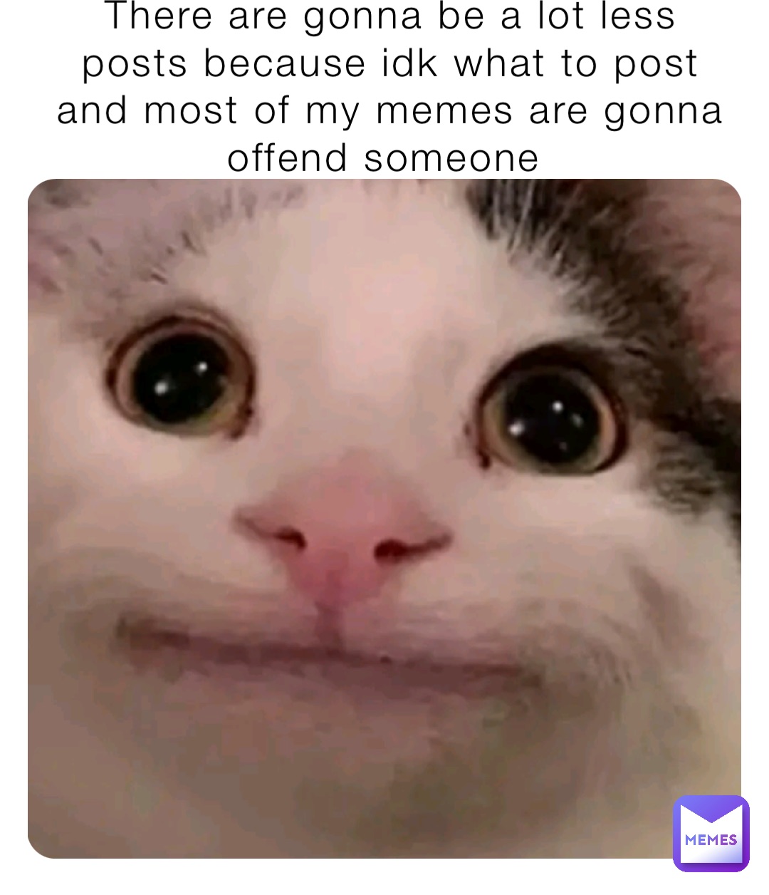 There are gonna be a lot less posts because idk what to post and most ...