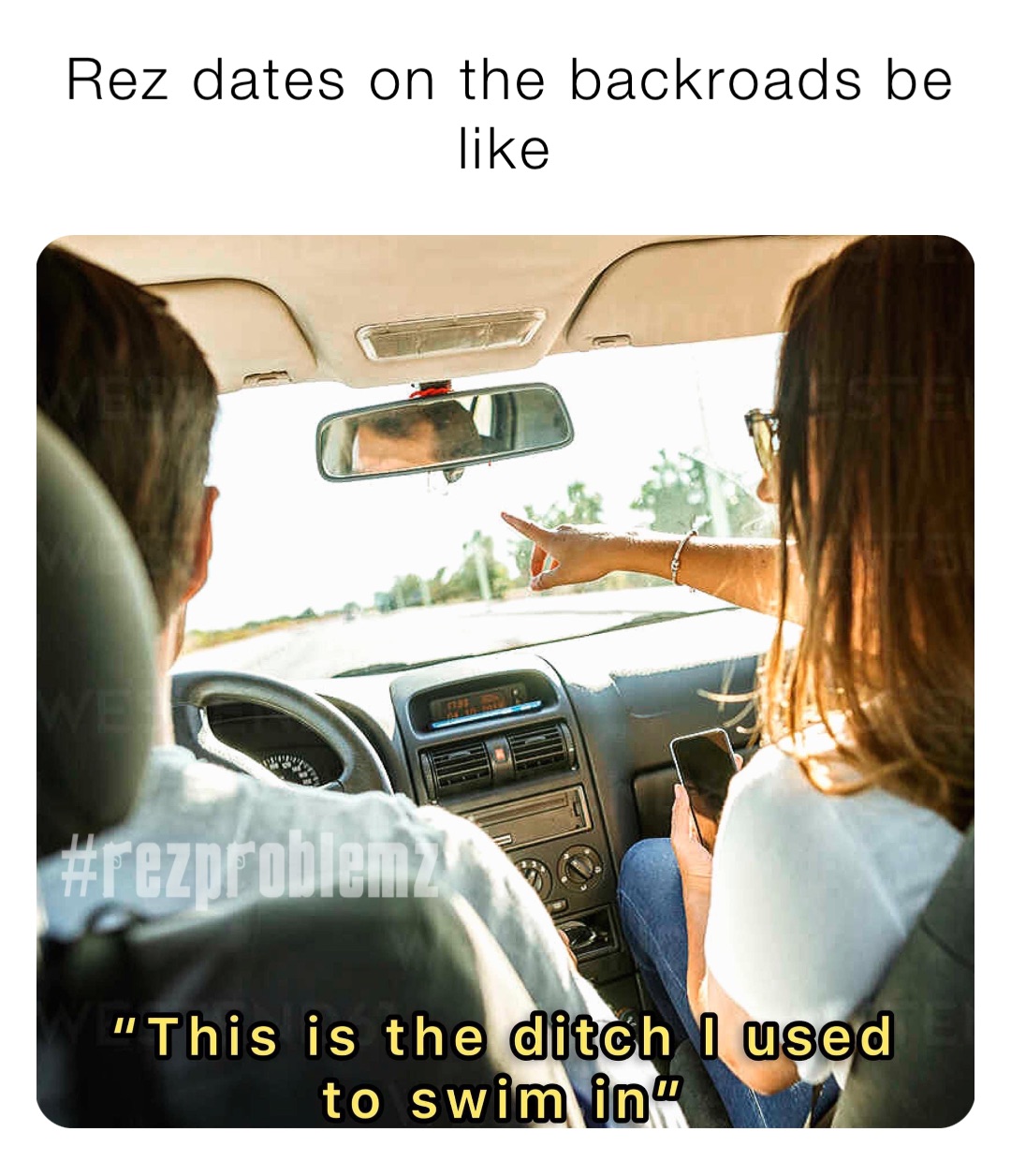 Rez dates on the backroads be like | @Rez_Problemz | Memes