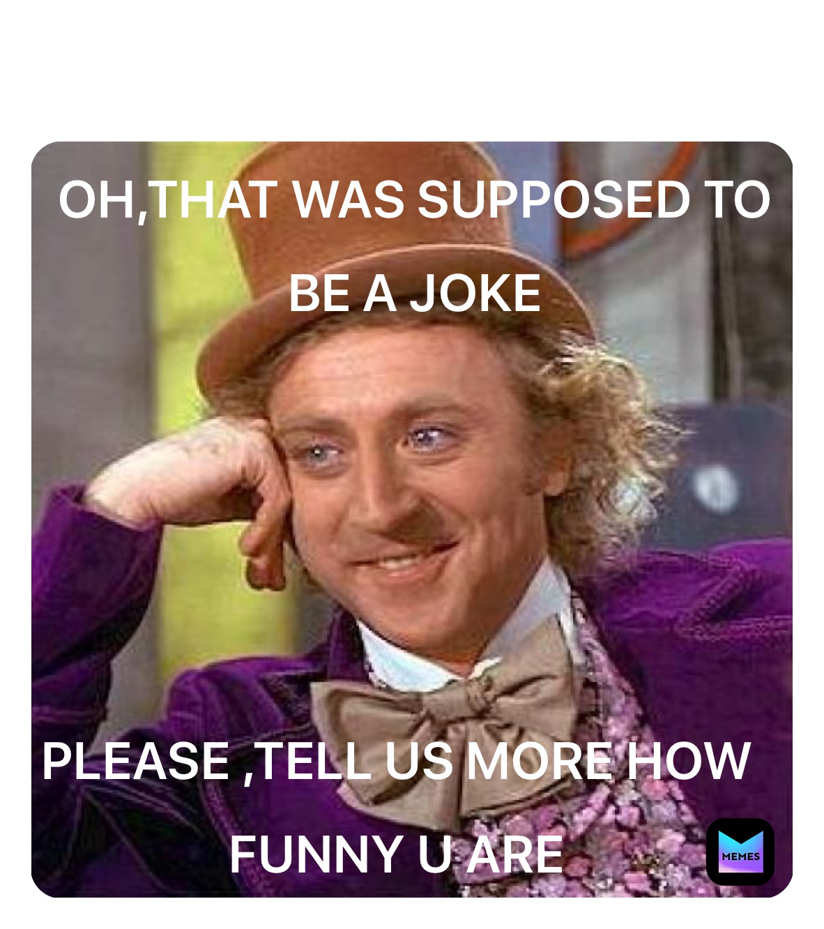 Willy Wonka Meme You Must Be New Here