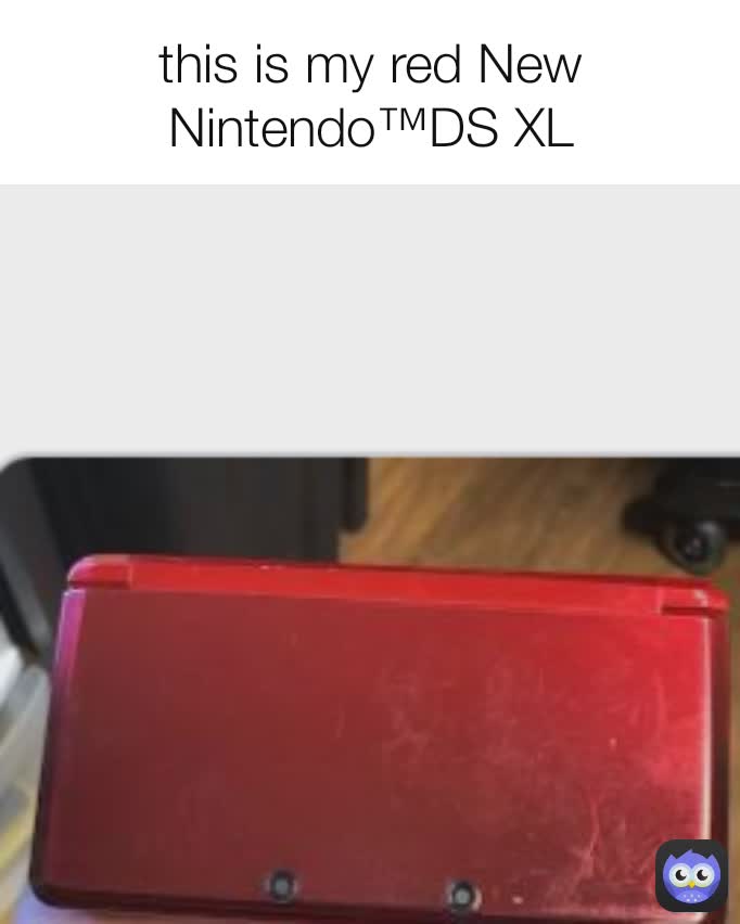 this is my red New Nintendo™DS XL | @TheMeeeeemeGod | Memes