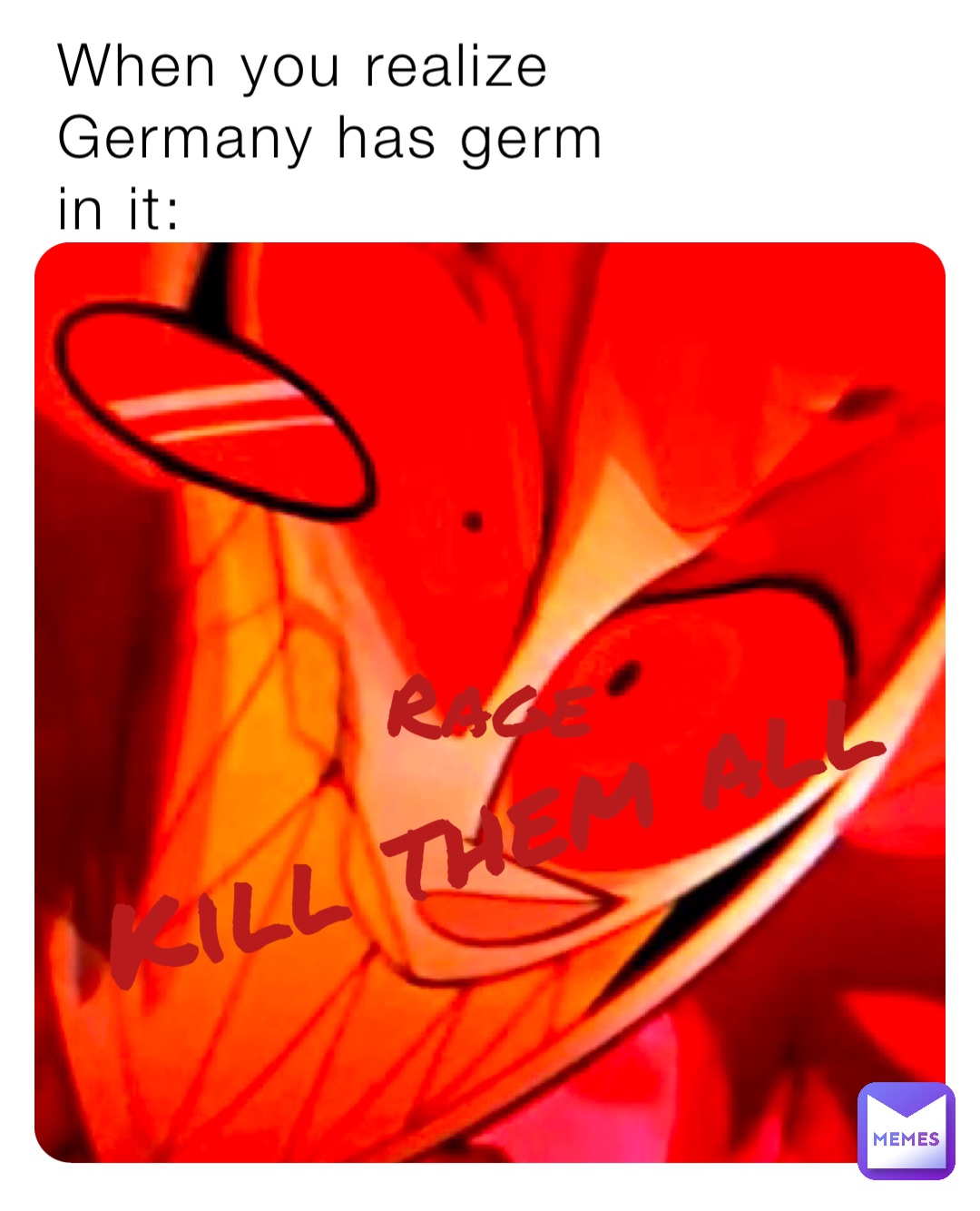 When you realize Germany has germ in it: | @Awkward_alastor | Memes