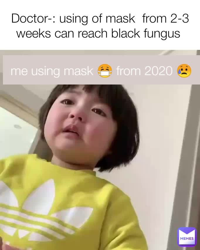 Doctor-: using of mask from 2-3 weeks can reach black fungus me using ...