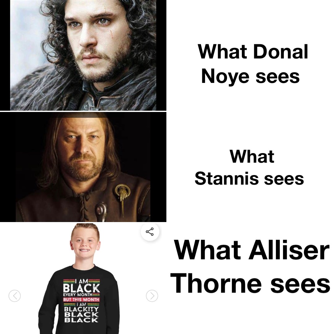 What Donal Noye sees What Stannis sees What Alliser Thorne sees | @The ...