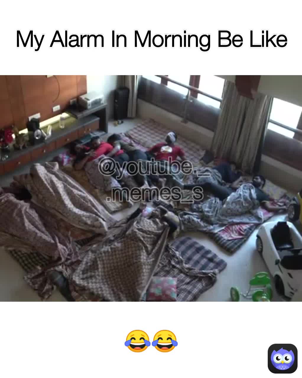 😂😂 My Alarm In Morning Be Like @youtube._.memes_s | @chiragsadhnani183 ...