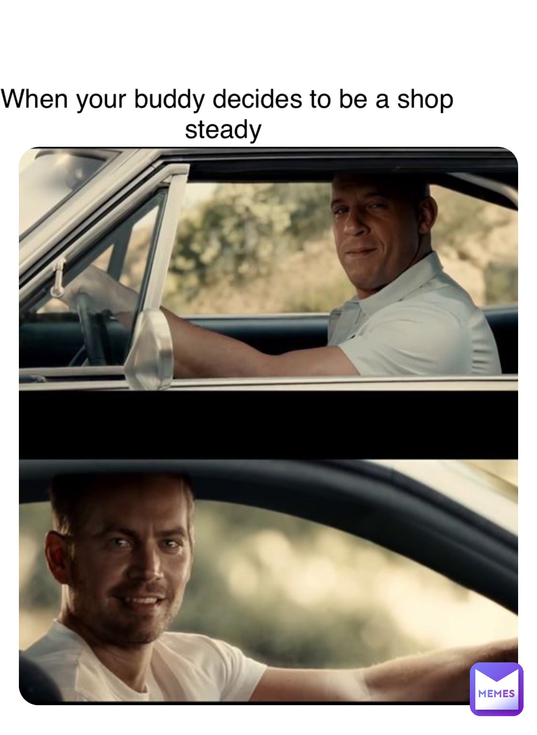 Double tap to edit When your buddy decides to be a shop steady ...