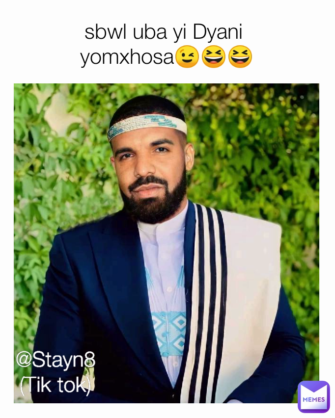 sbwl uba yi Dyani yomxhosa😉😆😆 @Stayn8 (Tik tok) | @Stayn | Memes