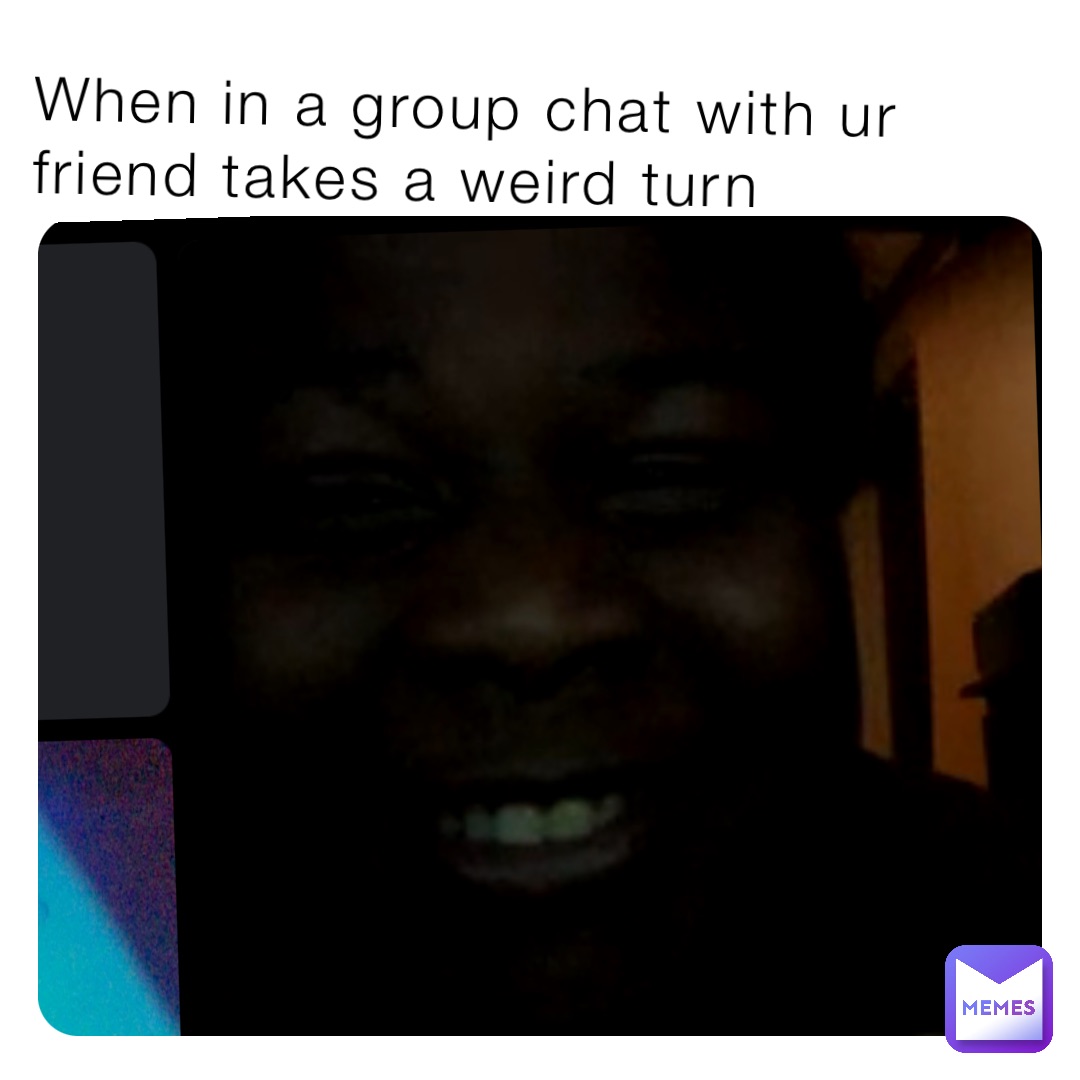 When in a group chat with ur friend takes a weird turn | @joe-vazquez ...