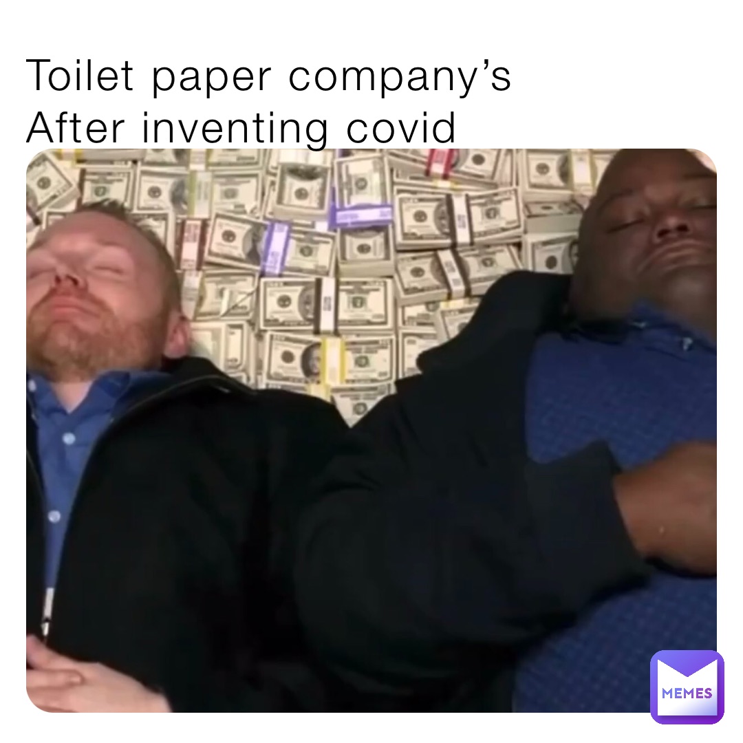 Toilet paper company’s After inventing covid | @memes_one | Memes